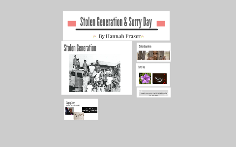 Stolen Generation & Sorry Day by hannah f on Prezi
