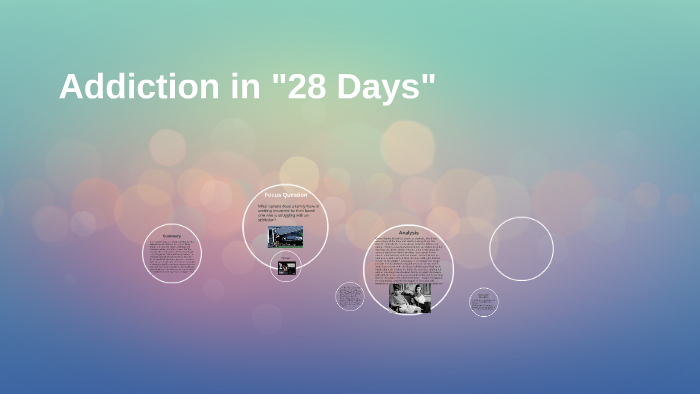 Addiction in "28 Days" by Carolyn Ensminger on Prezi