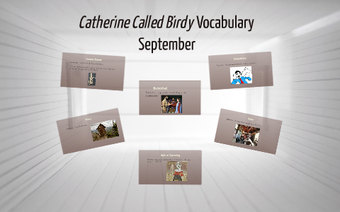 Catherine Called Birdy Vocabulary by Alyssa Van Duzee on Prezi