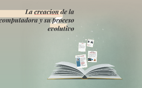 la creacion de la computadora y su proceso evolutivo by samir guaranda