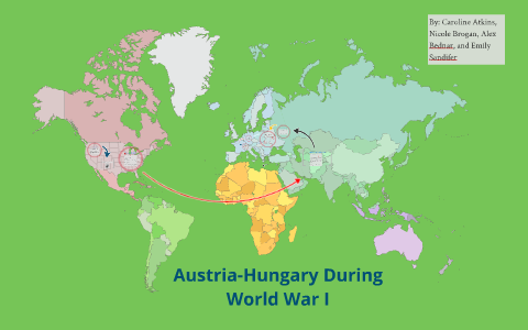 Austria-Hungary During World War I by Nicole Brogan on Prezi