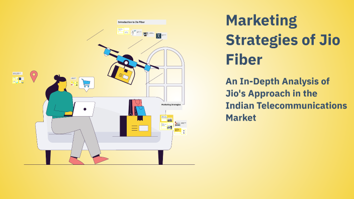 Marketing Strategies of Jio Fiber by Yashraj Singh on Prezi