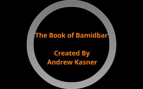 Bamidbar by Andrew Kasner on Prezi