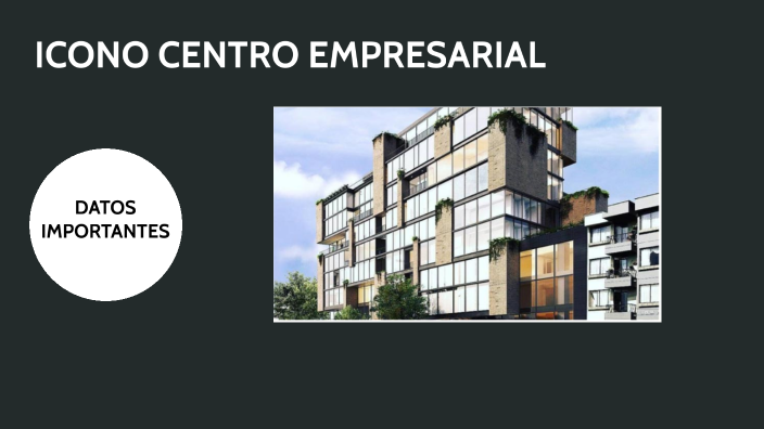 ICONO CENTRO EMPRESARIAL by Andres Rafael Colon Charris on Prezi