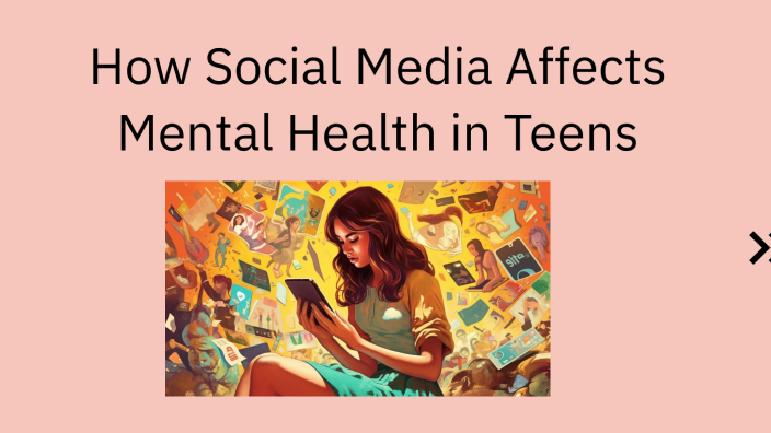 How social media affects mental health in teens by Evelyn Campos on Prezi
