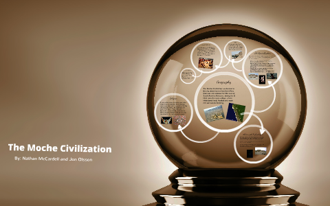 The Moche Civilization by Nathan McCardell on Prezi