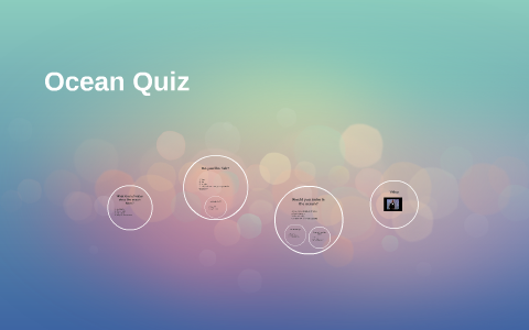 Ocean Quiz by Sydney Schuler on Prezi