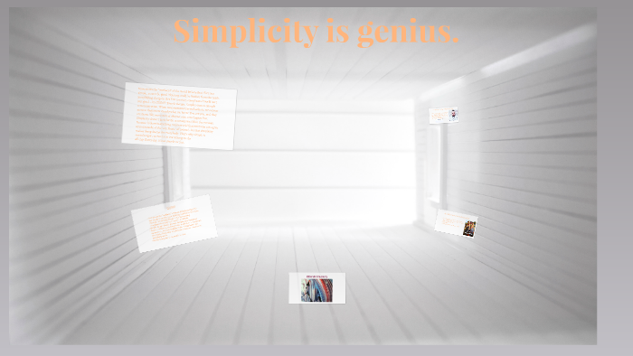 Simplicity is genius. by Brendan Shaw on Prezi