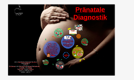 Pränatale Diagnostik by Belamie Saftladen on Prezi