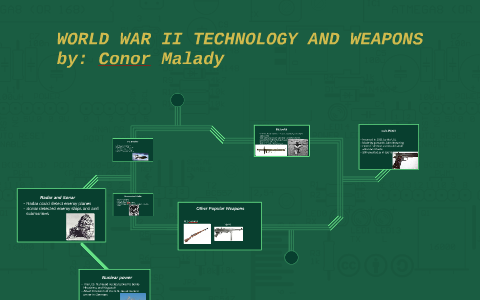 WORLD WAR II TECHNOLOGY AND WEAPONS by coon mal on Prezi