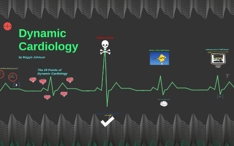 Dynamic Cardiology by Margaret Johnson on Prezi