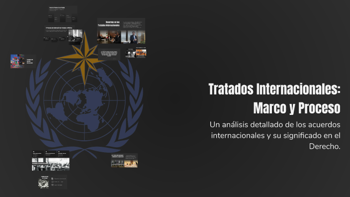 Tratados Internacionales: Marco y Proceso by Raúl Bautista on Prezi