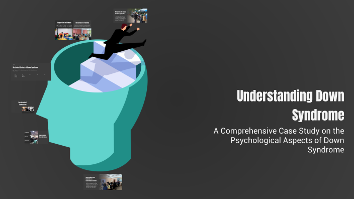 Understanding Down Syndrome by Ishaan Chatterjee on Prezi