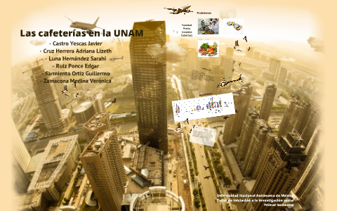 Las cafeterías en la UNAM by Edgar Ruiz on Prezi