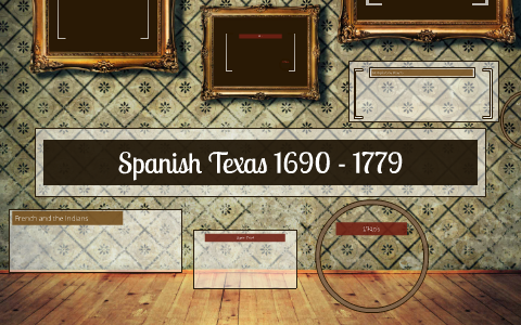 Spanish Texas 1690 - 1779 by Alli DeMoss on Prezi