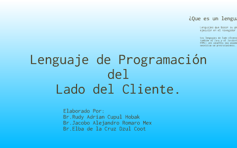 lenguaje de programación del lado del cliente by rudy cupul on Prezi