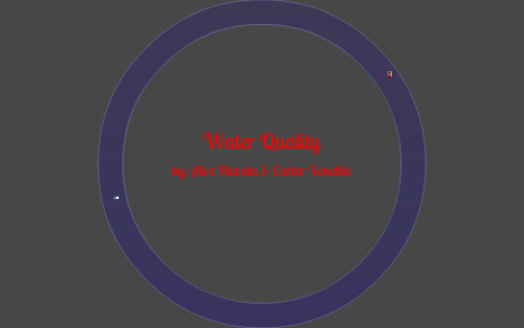 Water Quality by Carter Venable on Prezi