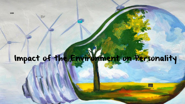 Impact of the Environment on Personality by R Dilani Anuradha on Prezi