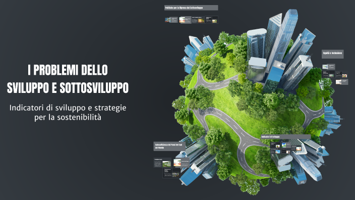 I PROBLEMI DELLO SVILUPPO E SOTTOSVILUPPO by giulia pizzato on Prezi