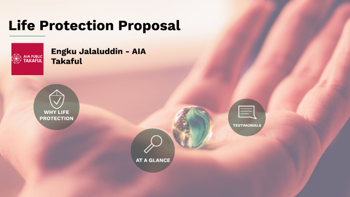 LIfe Protection Proposal - A Special Proposal by Dean Zainal on Prezi