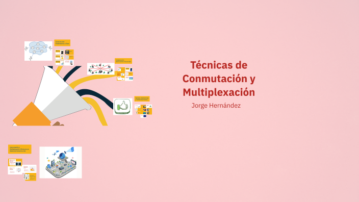 Técnicas de Conmutación y Multiplexación by Yorch 1093 on Prezi