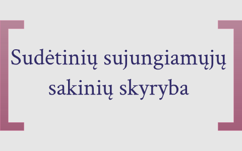 Sudėtinio sujungiamojo bejunktukinio sakinio skyryba. by Ieva Martinkute on Prezi