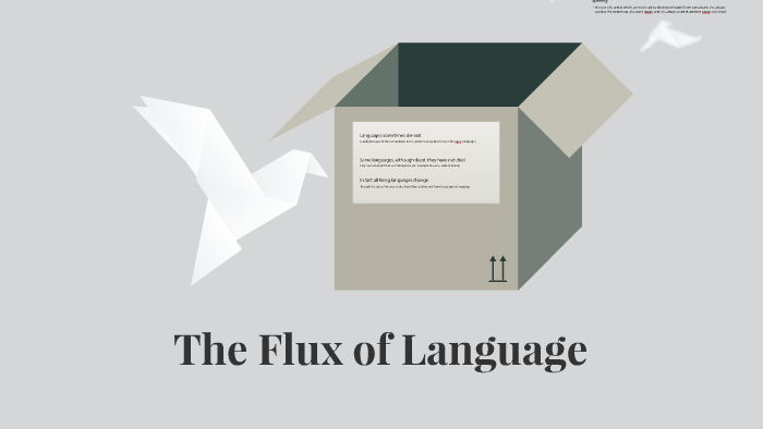 The Flux of Language by Lenka Kraváriková on Prezi
