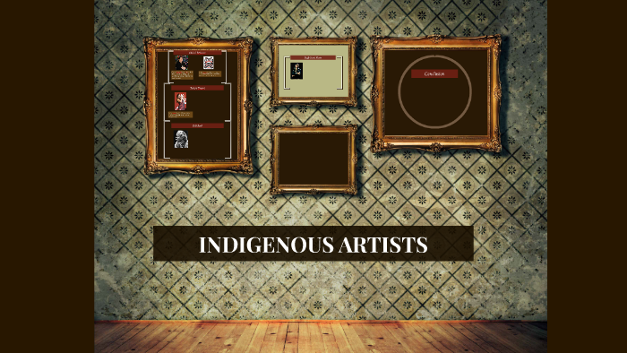 INDIGENOUS ARTIST by aiden dunn on Prezi