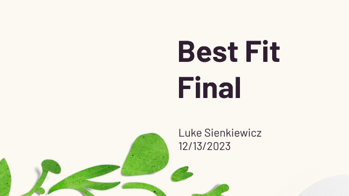 Luke's Best Fit Final by Luke Sienkiewicz on Prezi