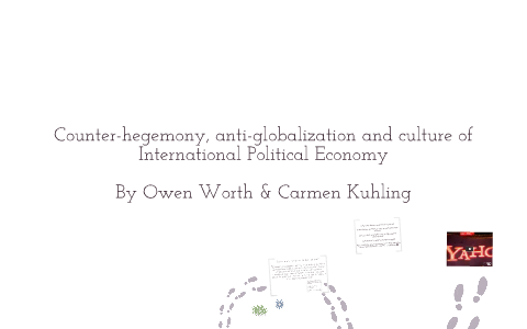 anti-globalisation by Madison Thesing on Prezi