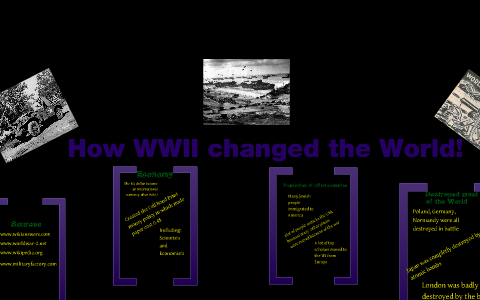 How WWII changed the World! by Will Simmons on Prezi