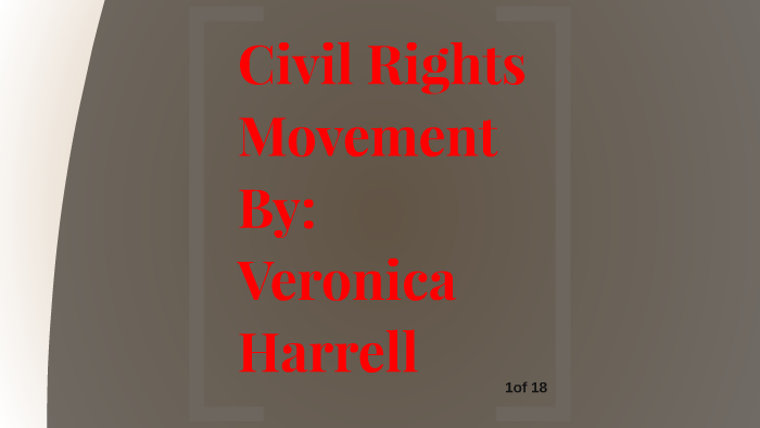 Civil Rights Movement by Veronica Harrell on Prezi