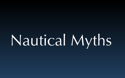 Nautical Myths by Taylah Kent on Prezi