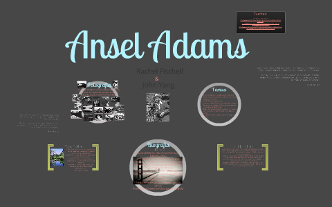 Ansel Adams by Rachel Fischell on Prezi