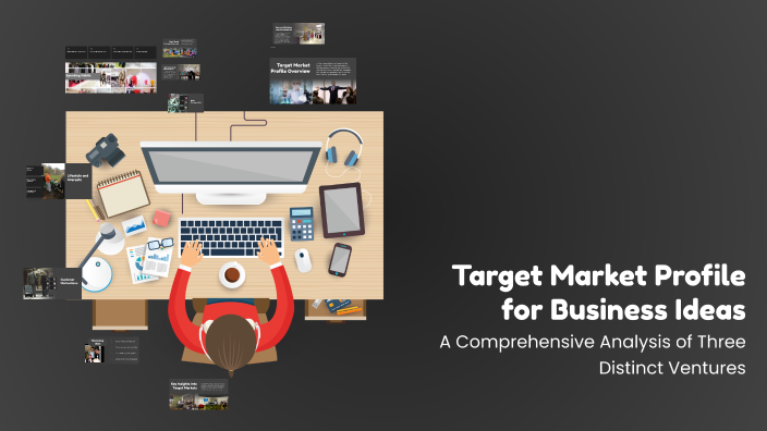 Target Market Profile for Business Ideas by uday dhillon on Prezi