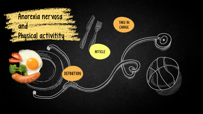 Anorexia nervosa and physical activities by Loïc Pons on Prezi
