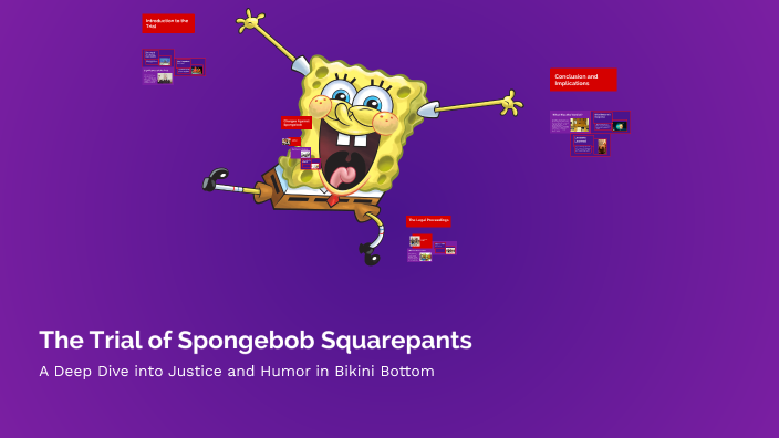 The Trial of Spongebob Squarepants by janeva richard on Prezi