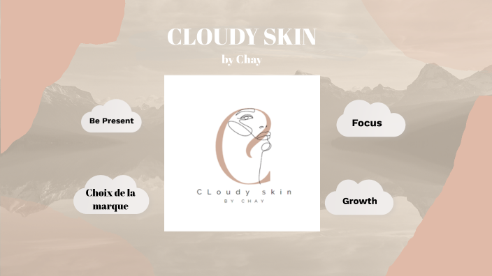 Cloudy skin by Loubna Jamroudi on Prezi