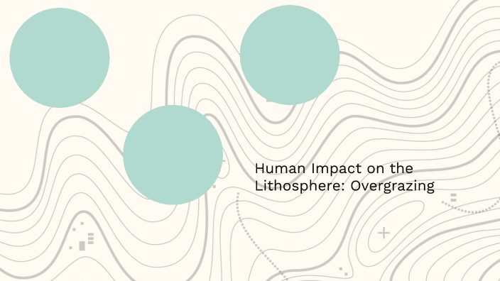Human Impact on the Lithosphere by Allison Boyd on Prezi
