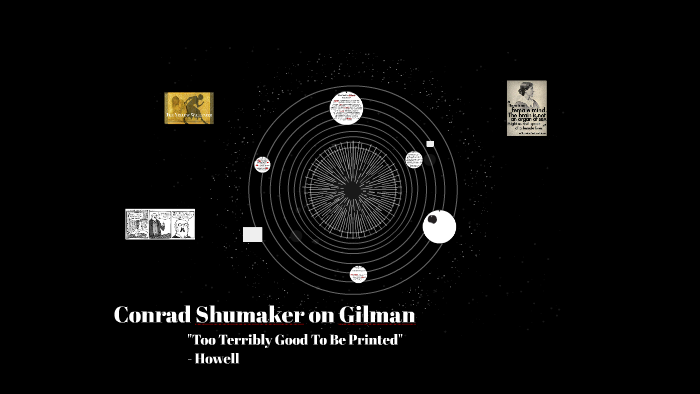 Conrad Shumaker on Gilman by Khowlah Azzam on Prezi