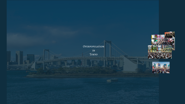 Overpopulation in Tokyo by Tony Chen on Prezi