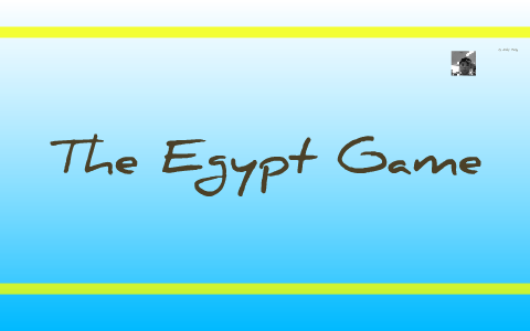 The Egypt Game book report by Andy Yang on Prezi