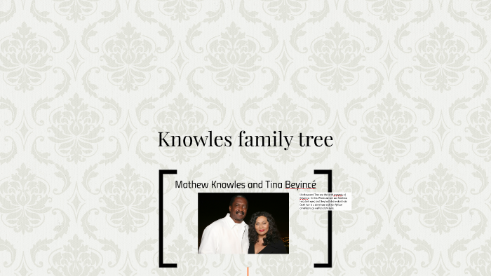 Knowles family tree by Courtney Hamilton on Prezi