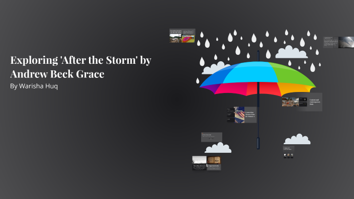 Exploring 'After the Storm' by Andrew Beck Grace by Warisha Huq on Prezi