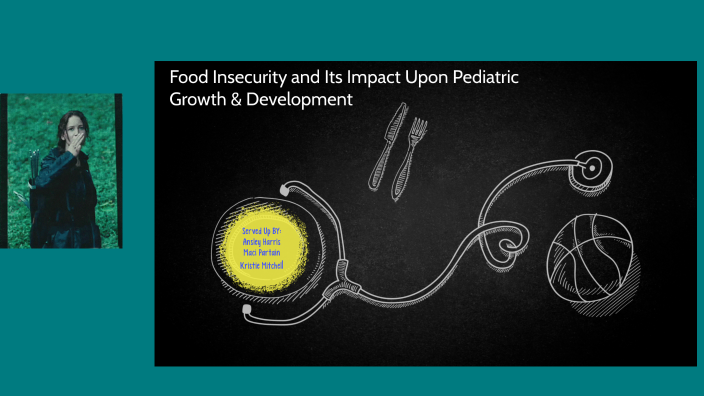Food Insecurity and Its Impact Upon Child Growth & Development by ...