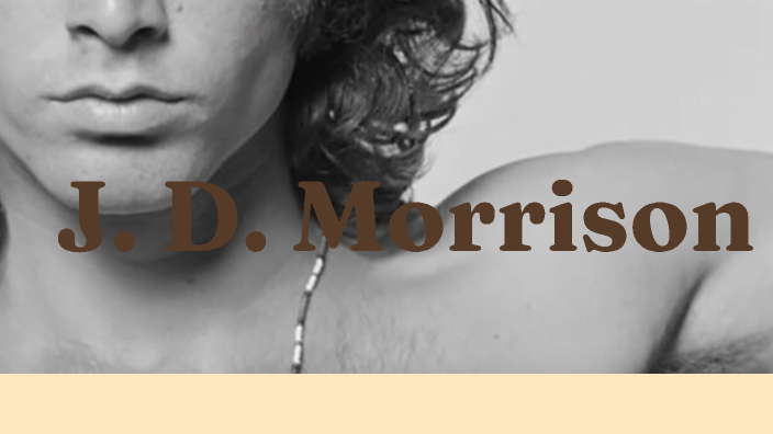 James Douglas Morrison by Tatiana Kuznetsova on Prezi