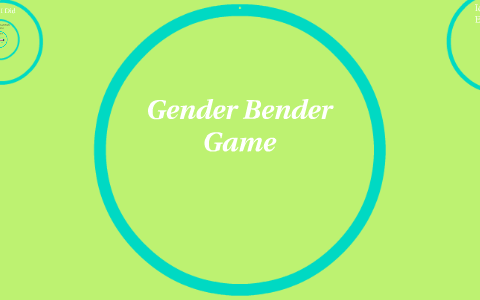 Gender Bender Game by David Oliver on Prezi
