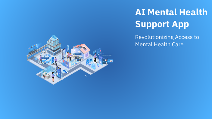 AI Mental Health Support App by Ashwin Ramkumar on Prezi