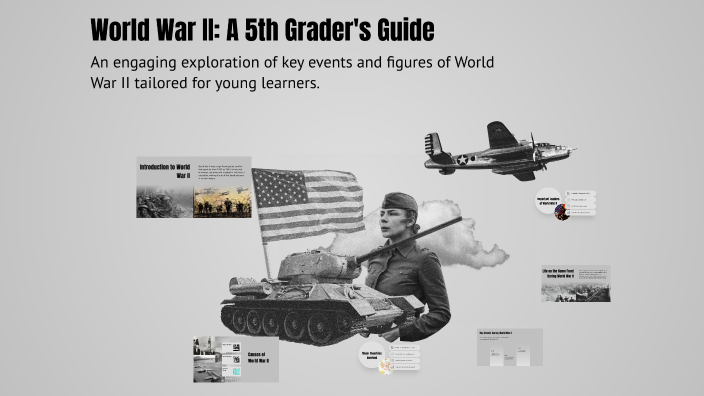 World War II: A 5th Grader's Guide by brooklyn on Prezi