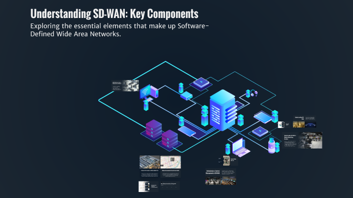 Understanding SD-WAN: Key Components by Adrian Santos on Prezi